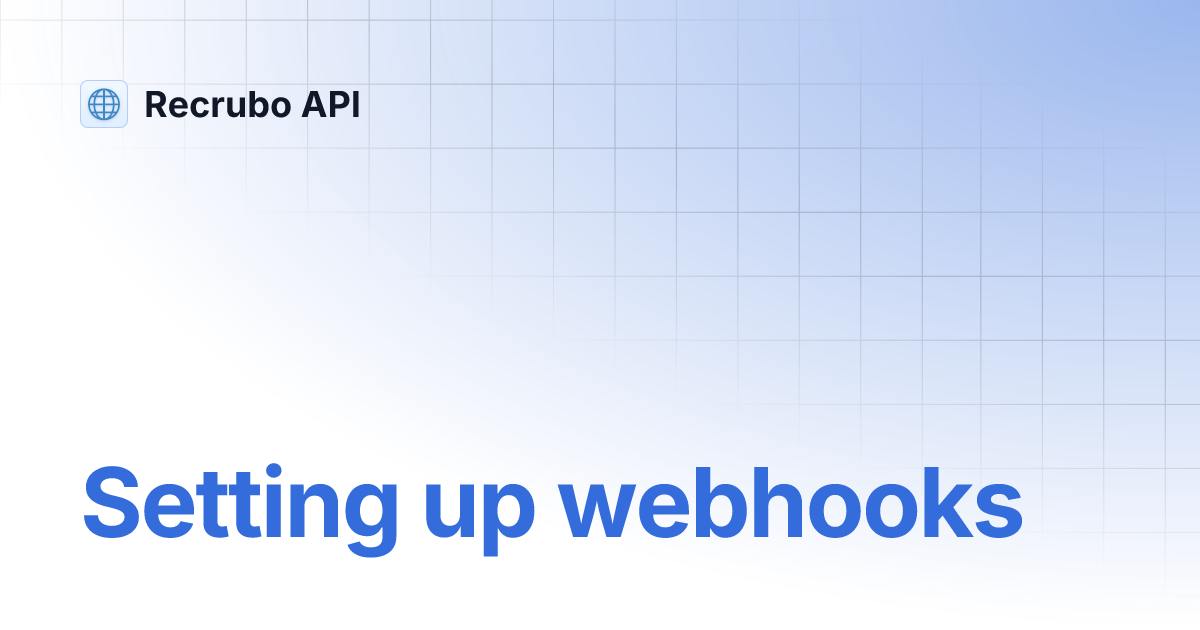 Setting up webhooks | Recrubo API